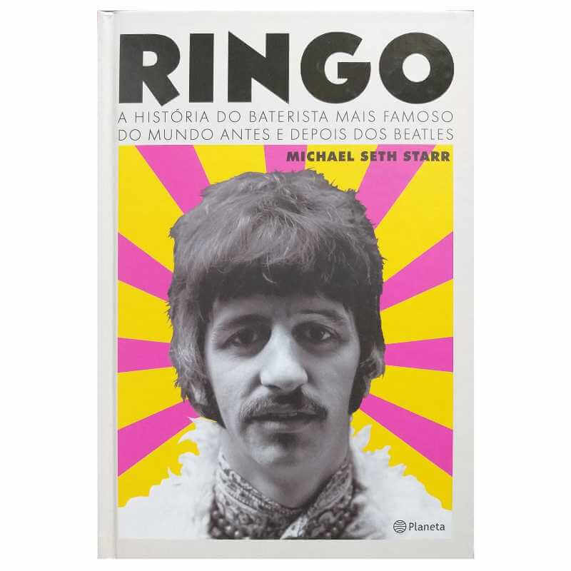 Livro Físico Ringo A História Do Baterista Mais Famoso Do Mundo Antes E ...