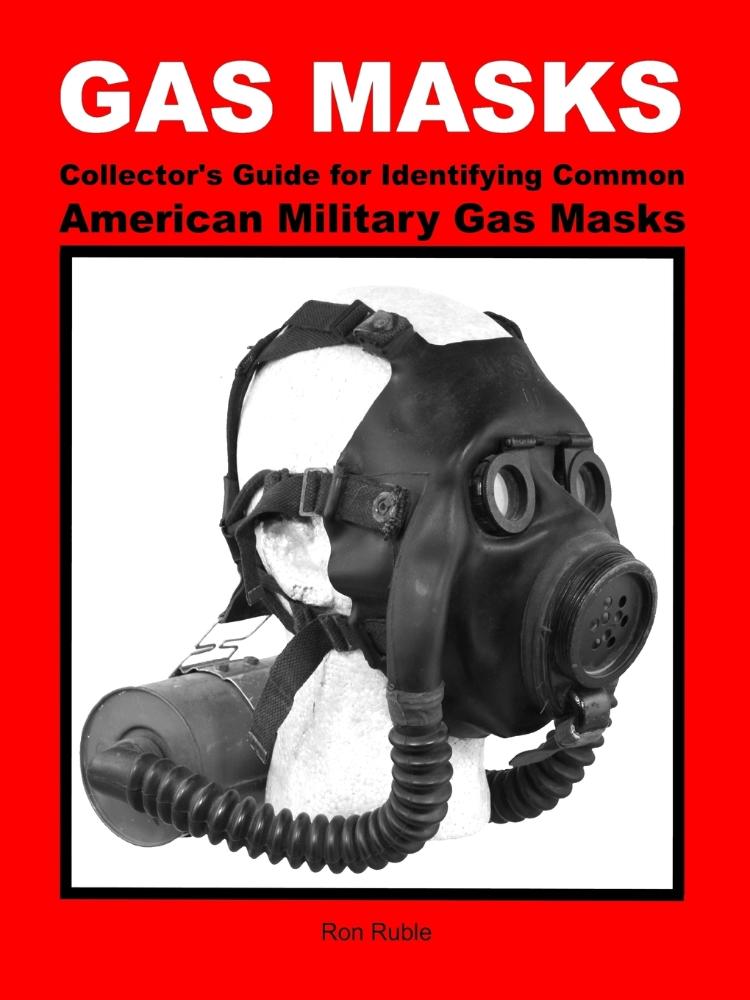 Gas Masks Collectors Guide For Identifying Common American Military Gas ...