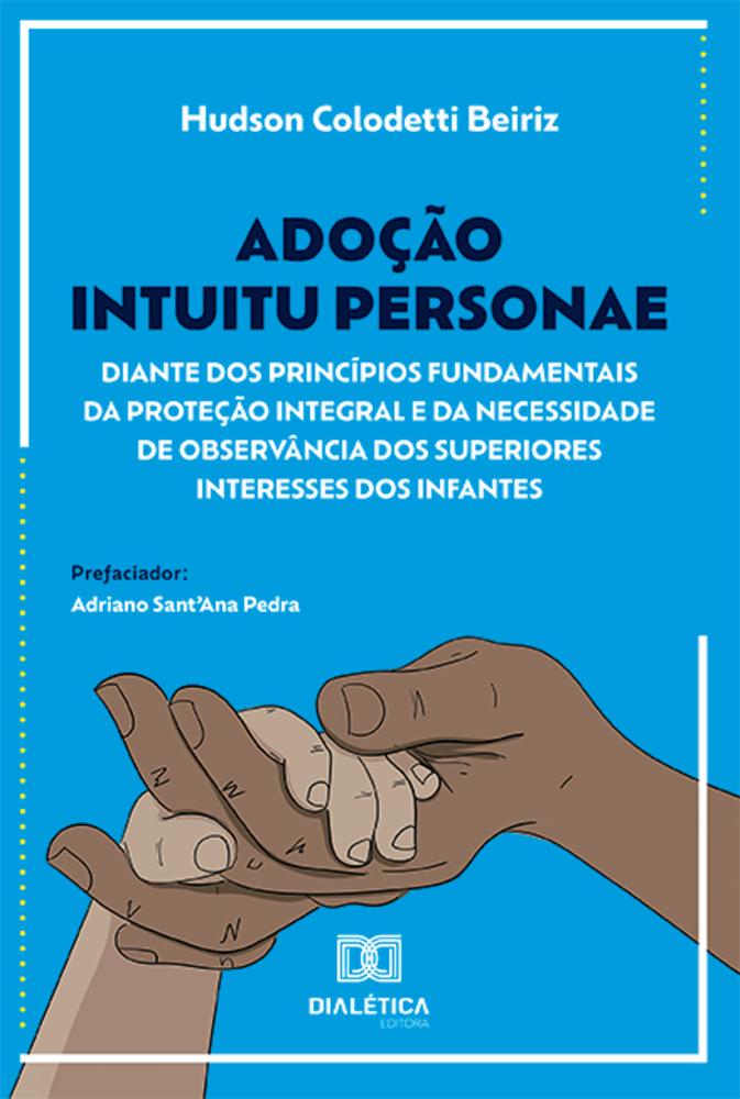 Adoção Intuitu Personae Diante Dos Princípios Fundamentais Da Proteção ...