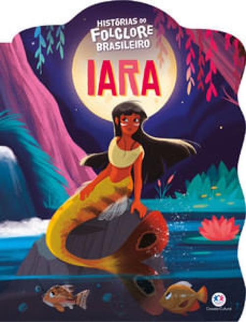 Livro A Iara: Lendas Do Folclore Brasileiro - Carrefour