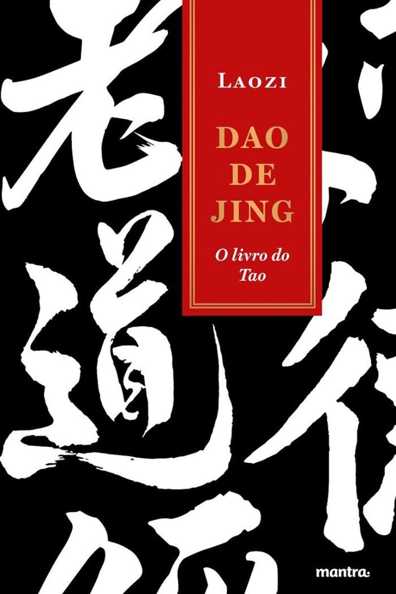 O Dao de Jing, de Laozi, Também É Conhecido Como Tao Te King (Ou Tao Te ...