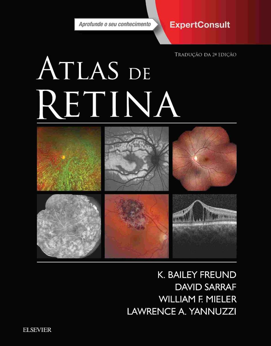 O Atlas de Retina surge agora em sua 2ª edição, inteiramente reescrito ...