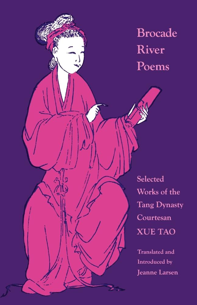 Xue Tao (A.D. 768-831) was well known as a poet in an age when all men ...