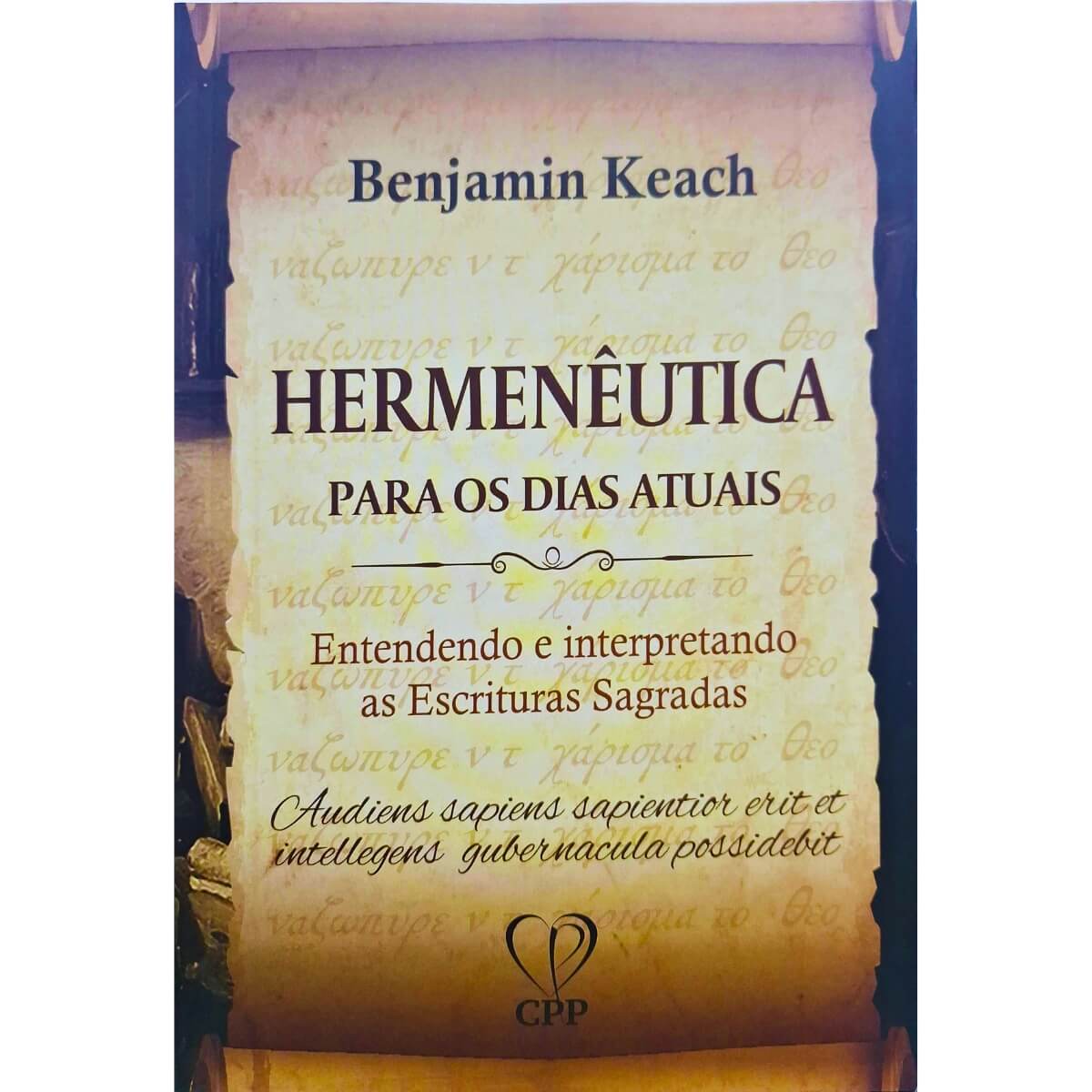 Hermenêutica Para Os Dias Atuais: Entendendo E Interpretando As ...