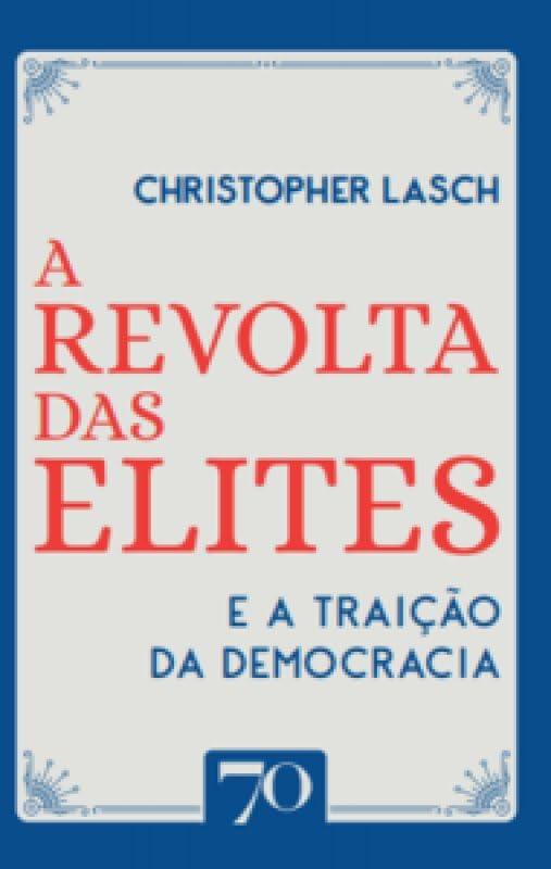 A Revolta Das Elites E A Traio Da Democracia - Carrefour