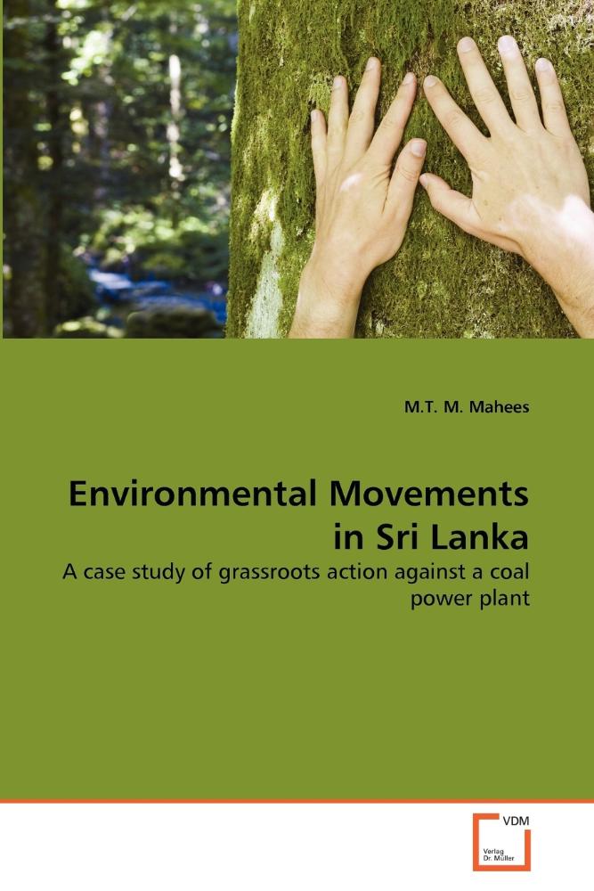 This book is about the Third World Environmental Movements based on Sri ...