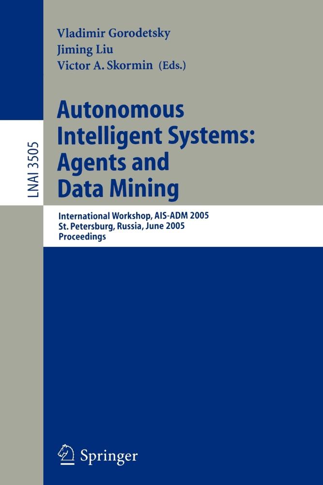 This volume contains the papers presented at the International Workshop Autonomous Intelligent ...