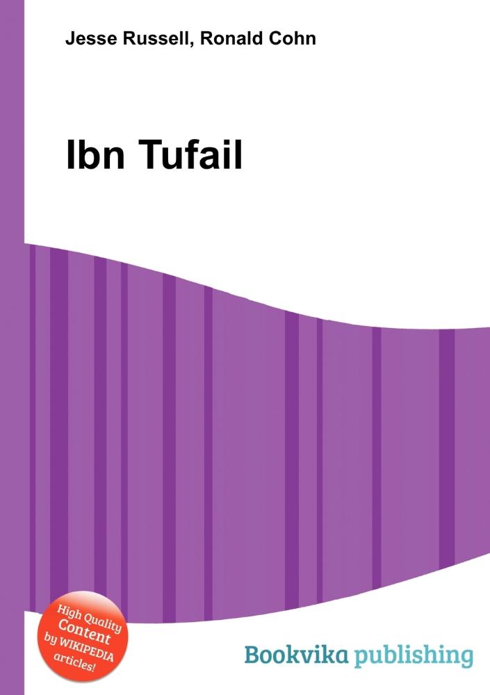 High Quality Content by WIKIPEDIA articles! Ibn Tufail (c. 1105, Guadix ...