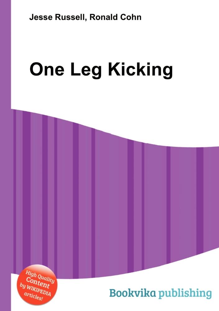 High Quality Content by WIKIPEDIA articles! One Leg Kicking is a 2001 ...
