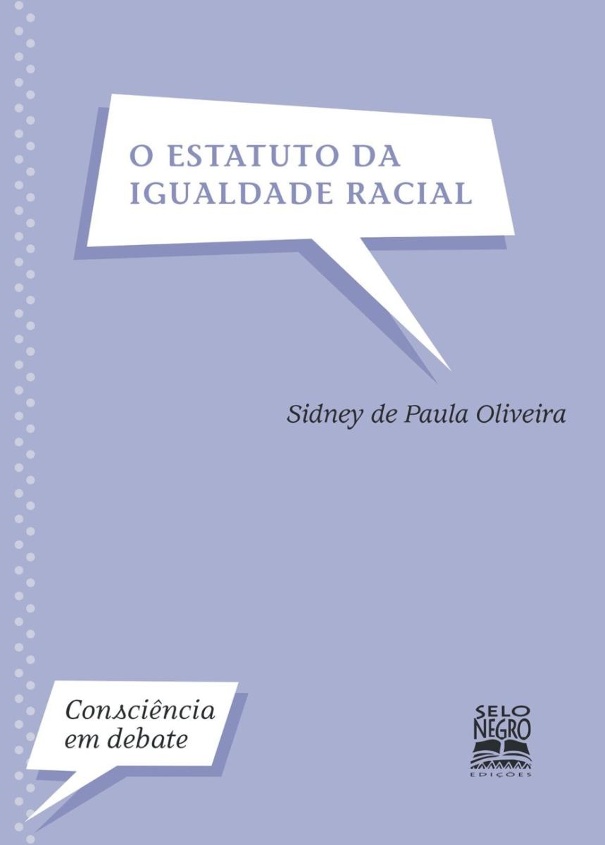 O Estatuto da Igualdade Racial reúne um conjunto de diretrizes para a ...