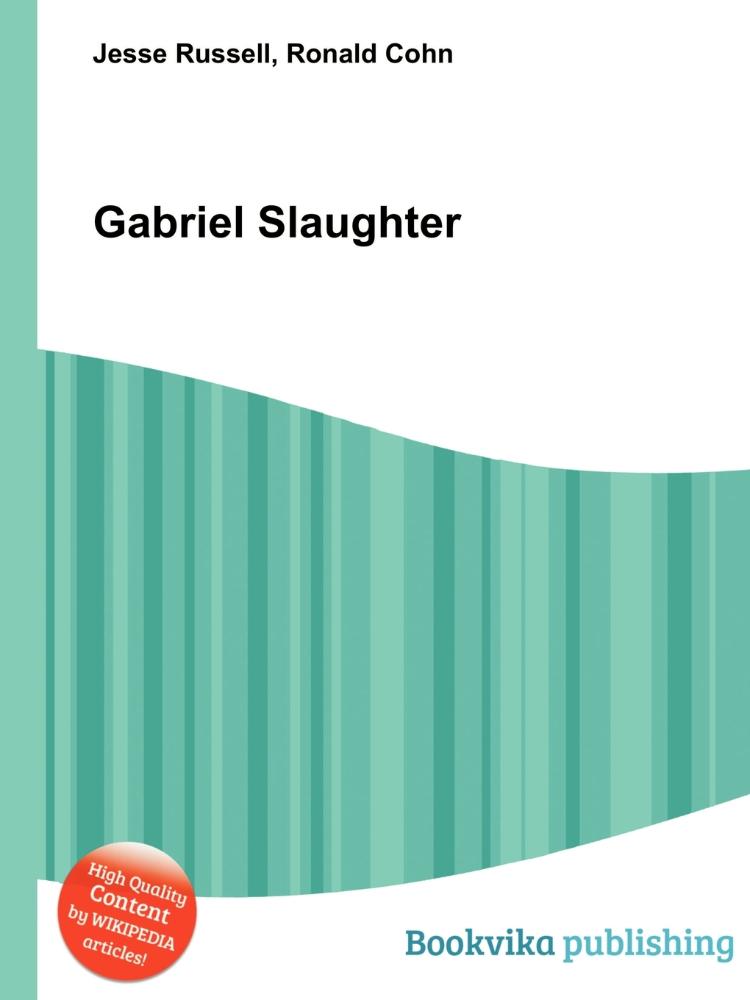 High Quality Content by WIKIPEDIA articles! Gabriel Slaughter (December ...