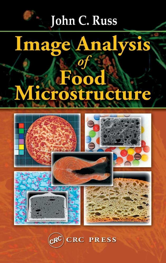 Image Analysis of Food Microstructure offers a condensed guide to the ...