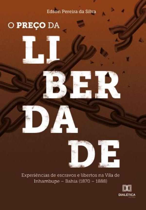 O Preço Da Liberdade: Experiências De Escravos E Libertos N - Carrefour