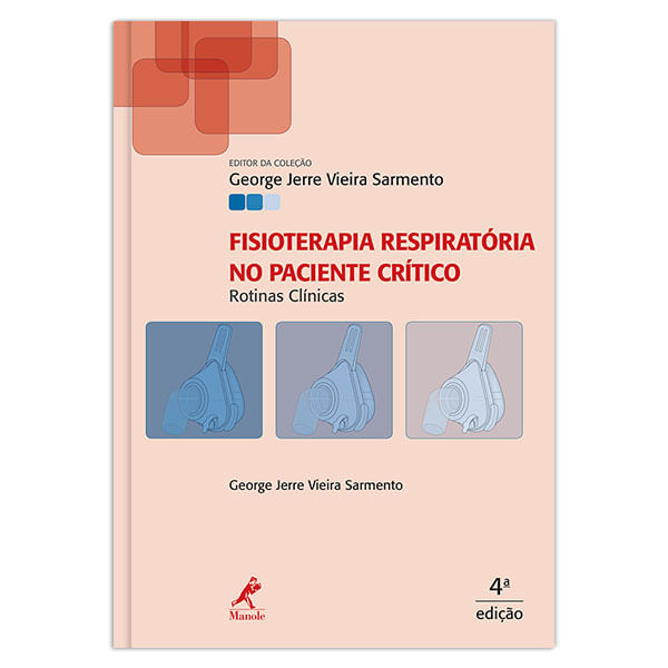 Fisioterapia Respiratória no Paciente Crítico: Rotinas Clínicas ¿ 4ª ...