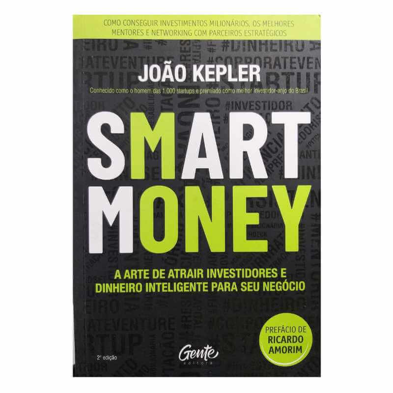 Livro Físico Smart Money João Kepler A Arte De Atrair Investidores E ...