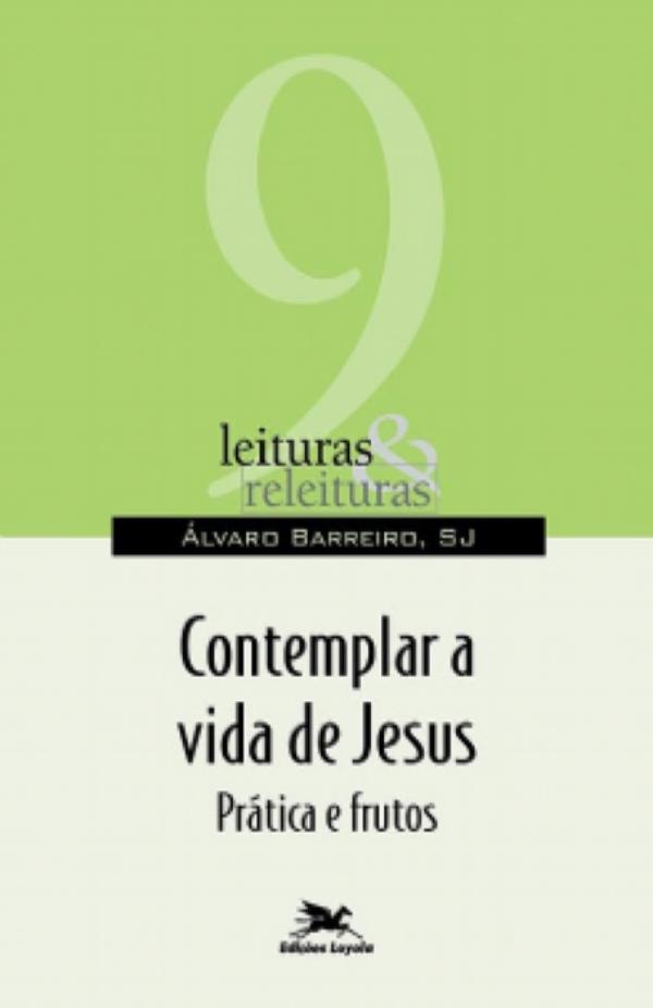 Contemplar a vida de Jesus - Práticas e frutos - Carrefour